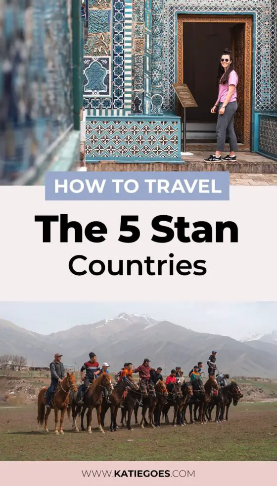 Visiting the Stan Countries: The Five Stans of Central Asia - KatieGoes