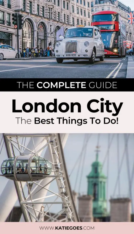 What To Do When Visiting: 27 Fun Things To Do in London - KatieGoes