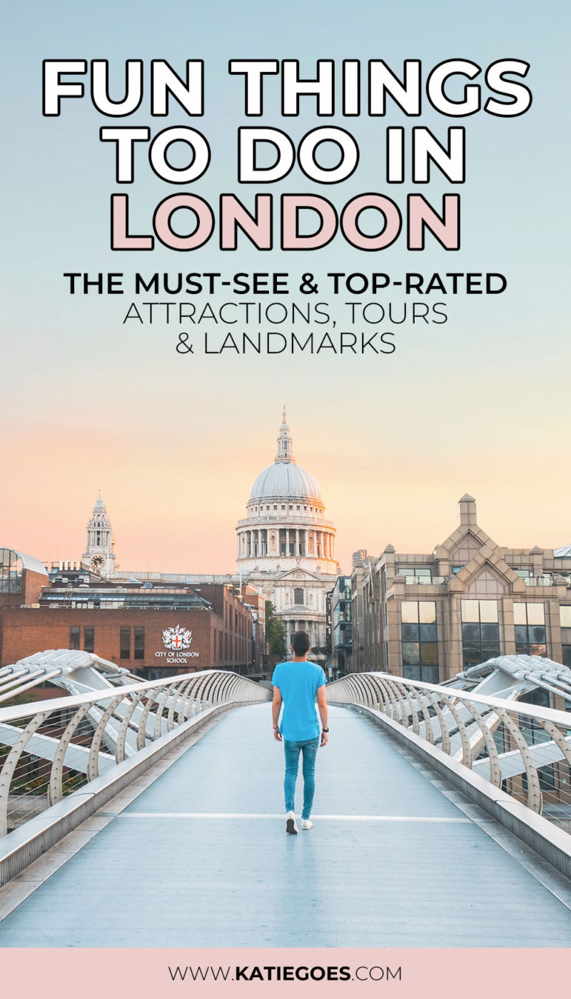 What To Do When Visiting: 27 Fun Things To Do in London - KatieGoes